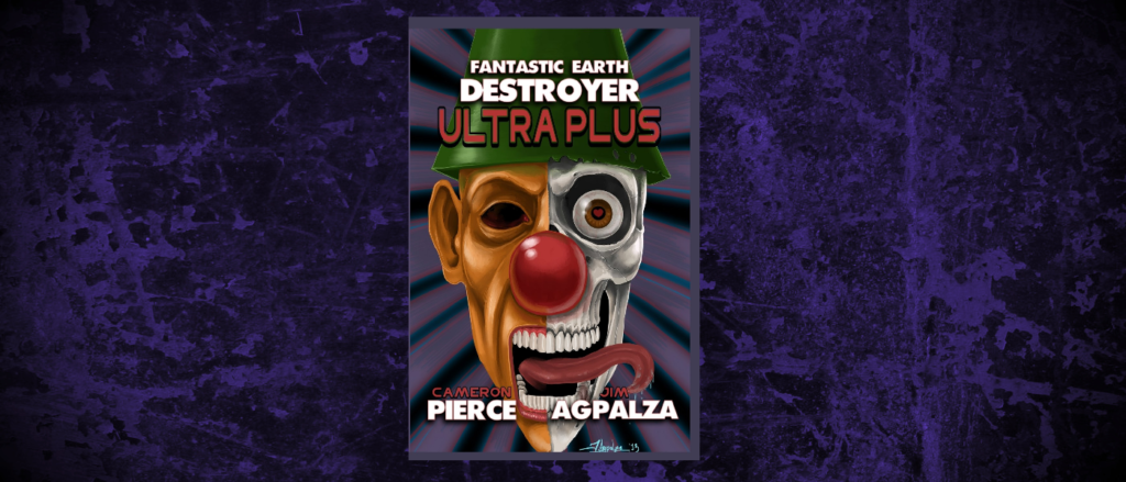 ‘Fantastic Earth Destroyer Ultra Plus’ Now Available For Pre-Order ...